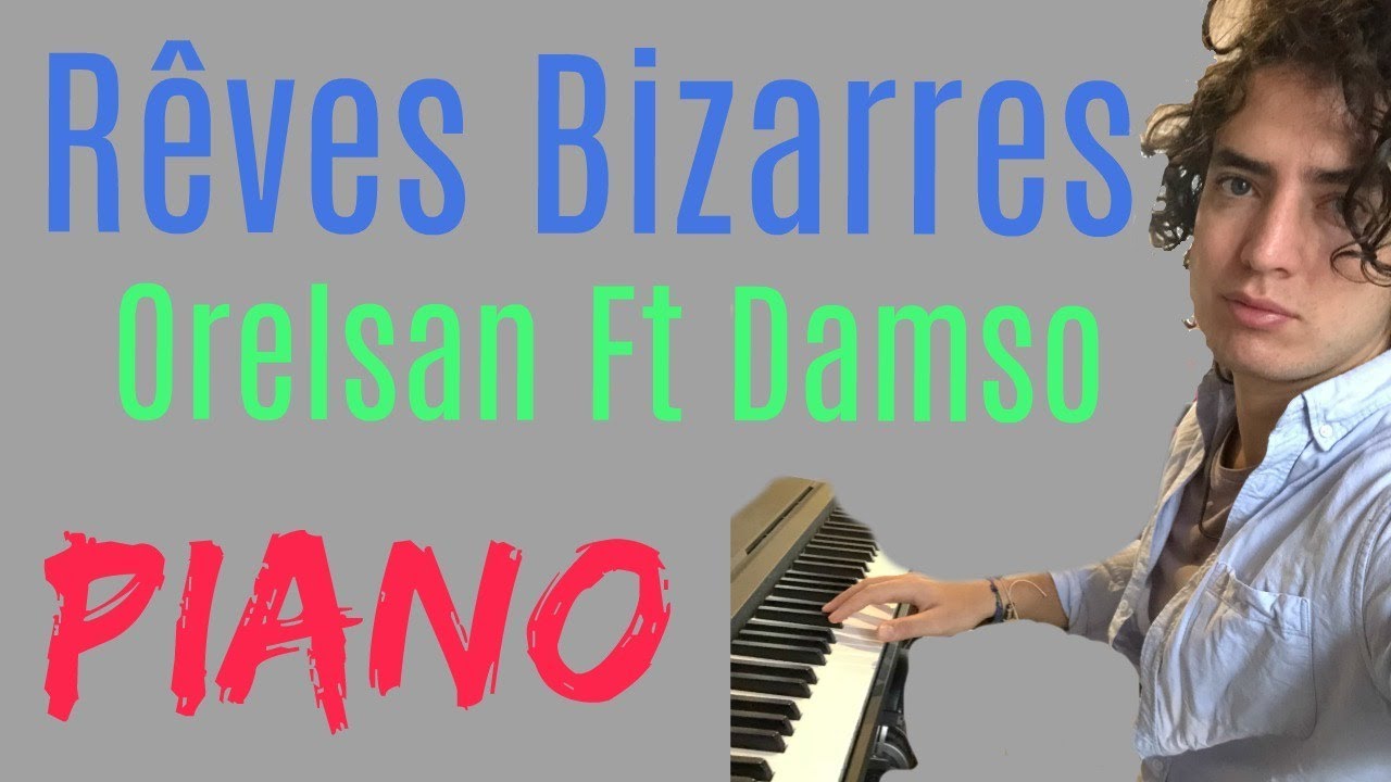 Rêves Bizarres - Orelsan feat Damso - Piano Cover - YouTube