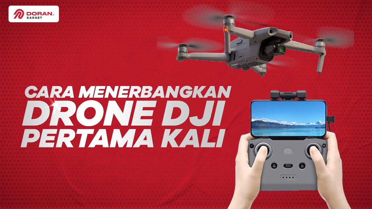 Cara Menerbangkan Drone DJI Pertama Kali | Tutorial DJI - YouTube