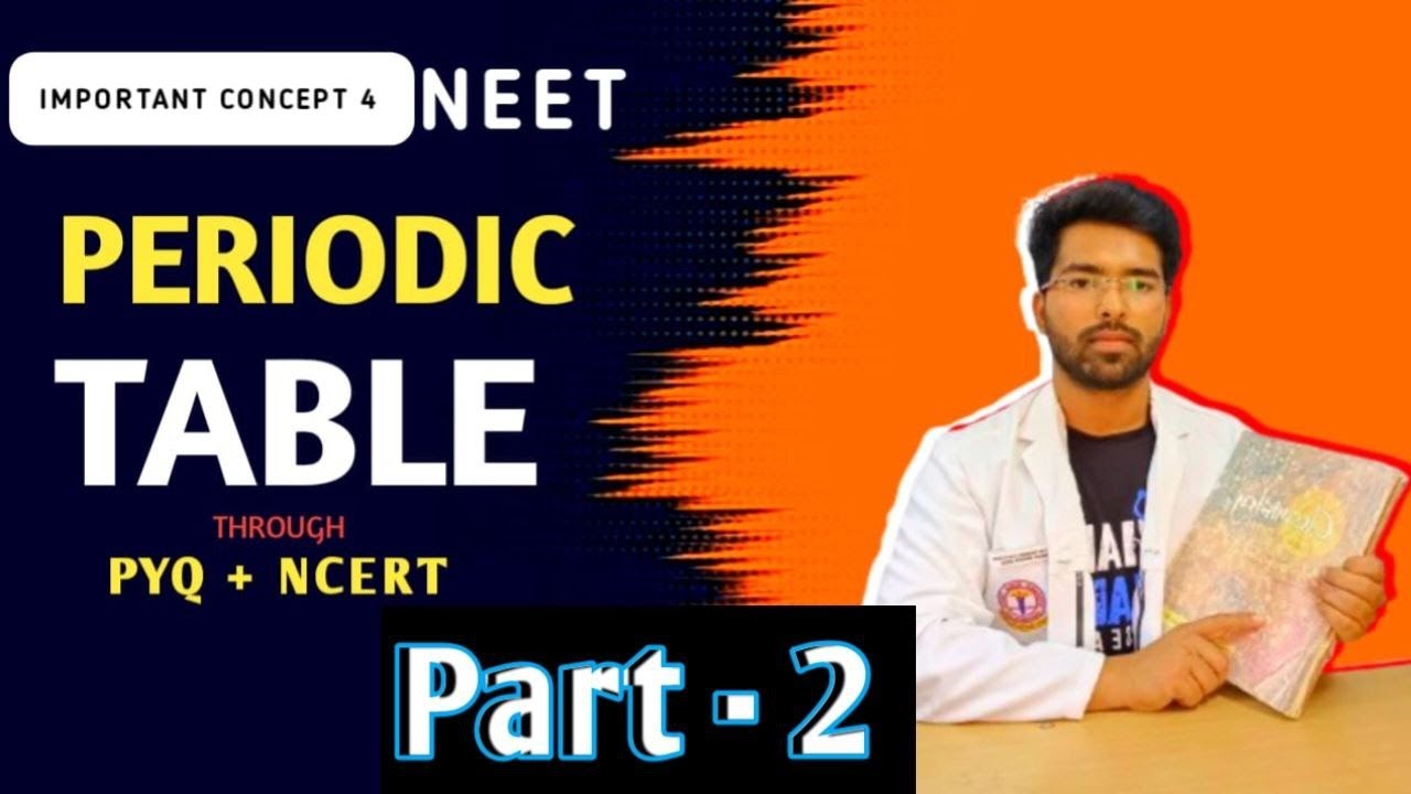 Periodic Table ️ Part-2 (PYQ + NCERT) with Concept 🧪150+ in CHEMISTRY ...