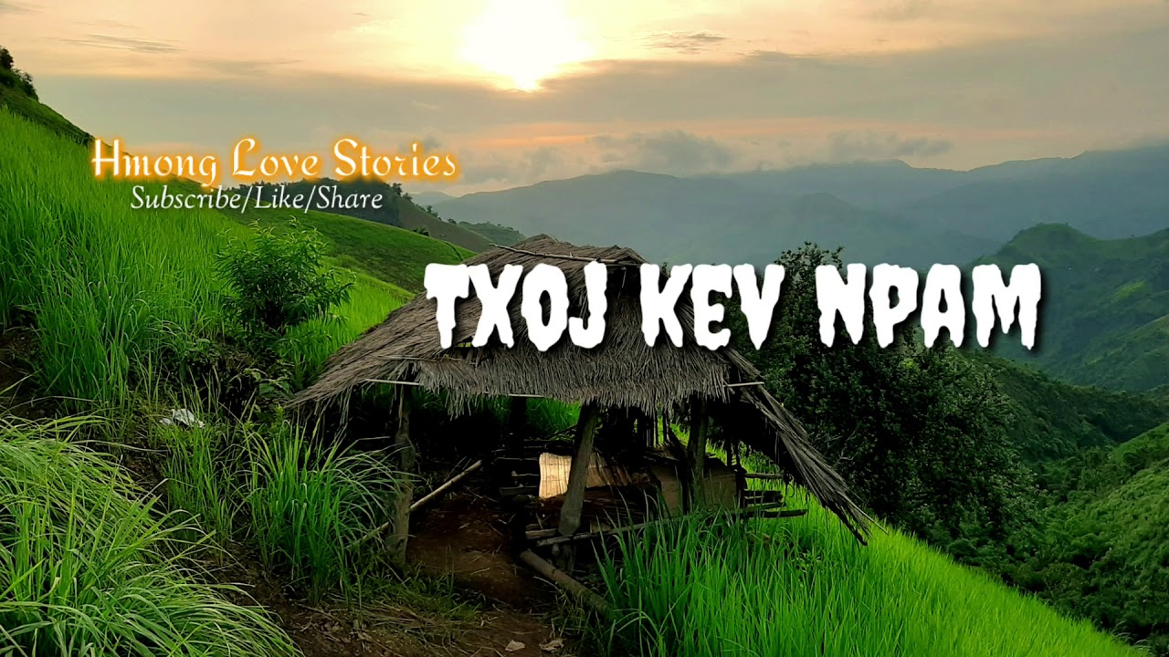 Hmoob dab neeg Txoj Kev Npam 🀄 Hmong love stories - YouTube