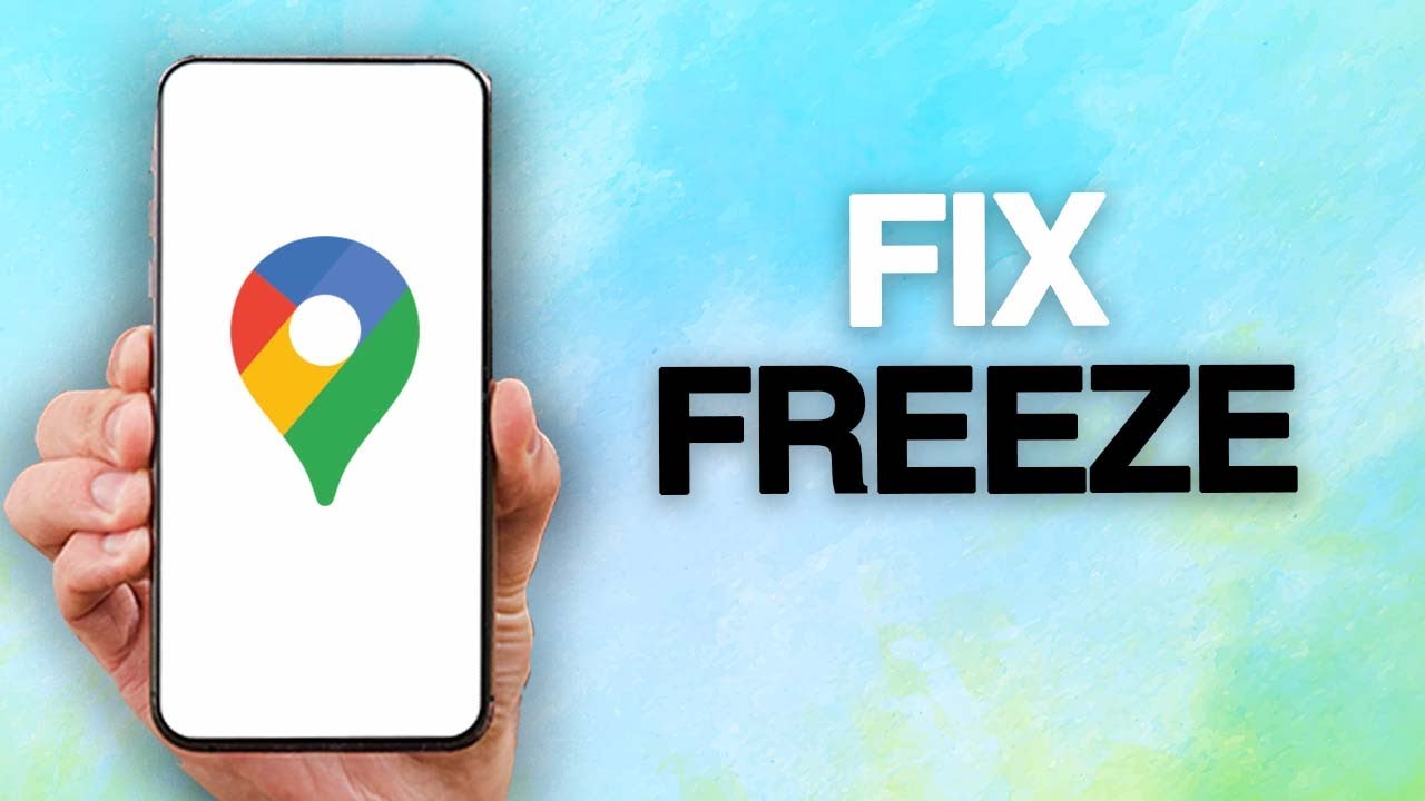 How To Fix And Solve Google Maps App Freeze Problem - YouTube