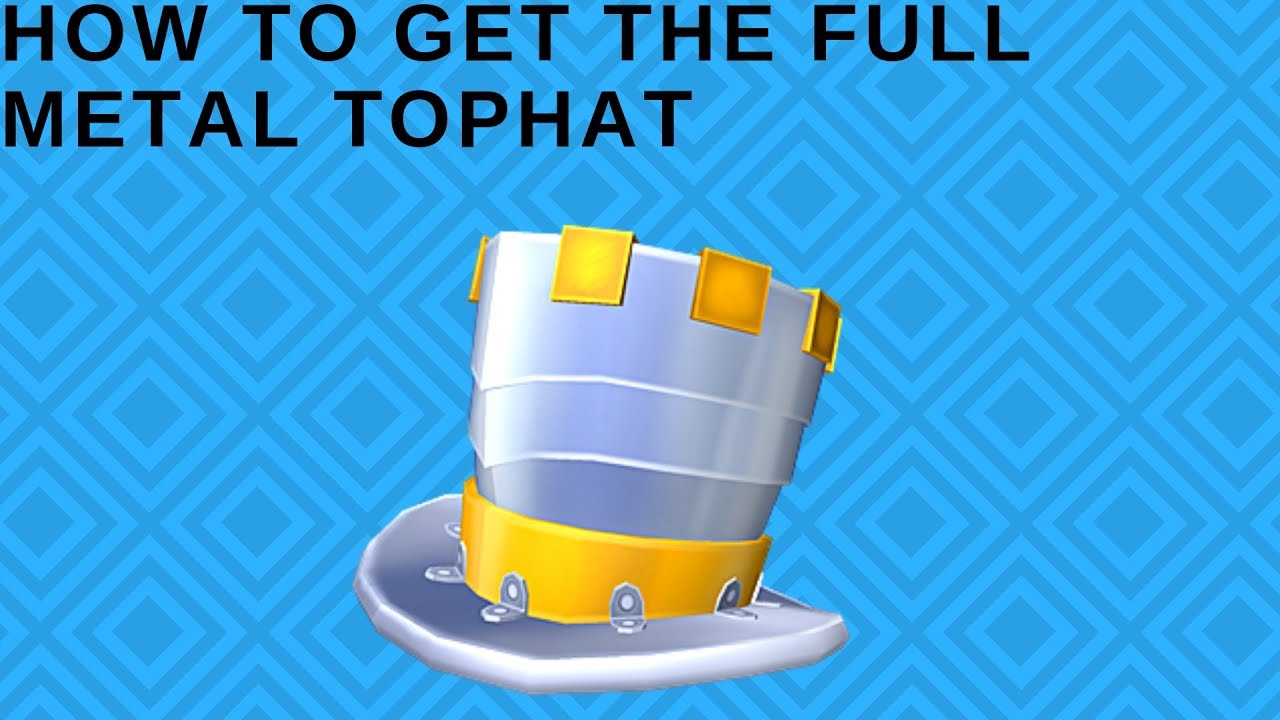 How To Get The Full Metal Top Hat - YouTube