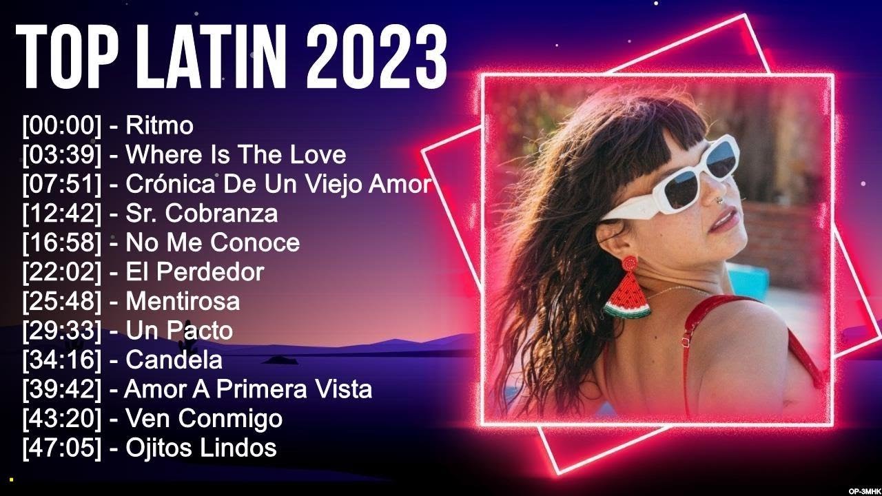 Top Latin Songs Compilation 2023,música latina, Latino Mix 2023, Latino ...