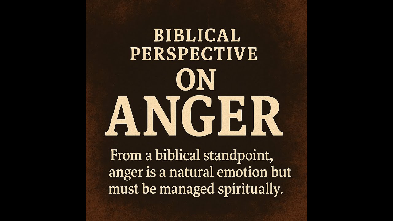 Biblical Perspective on Anger - YouTube