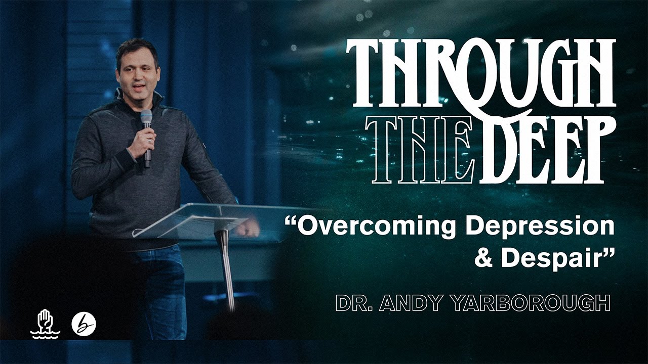 1 Kings 17: Overcoming Depression and Despair | Dr. Andy Yarborough ...