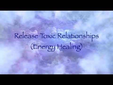 Release Toxic Relationships (Energy Healing) - YouTube
