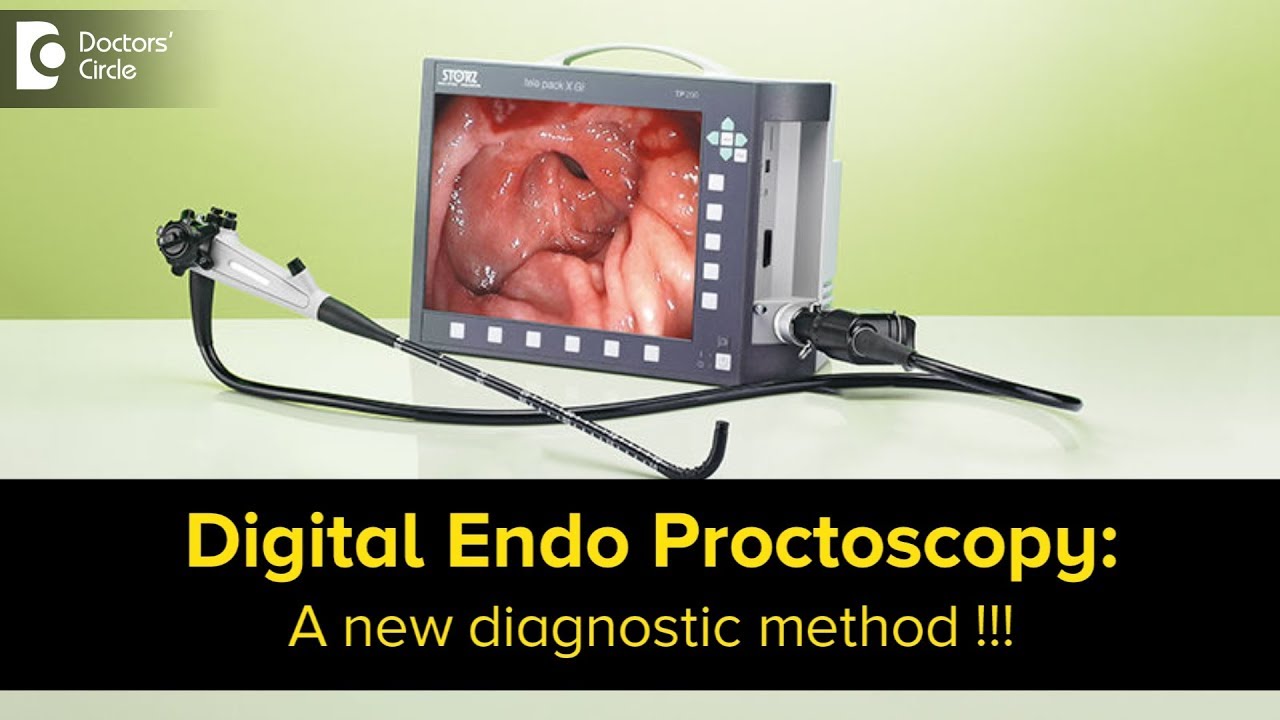 What is Digital Endo Proctoscopy? - Dr. Rajasekhar M R - YouTube