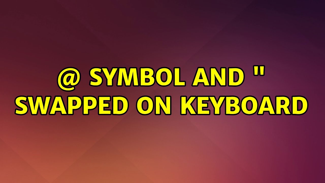 @ symbol and " swapped on keyboard - YouTube