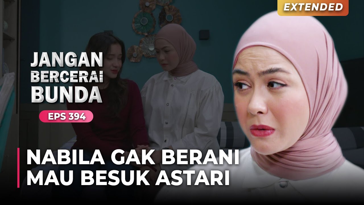 NABILA GAK BERANI! Mau Jenguk Astari Dirumah Sakit | JANGAN BERCERAI BUNDA | EPS 394 | (4\5 ...