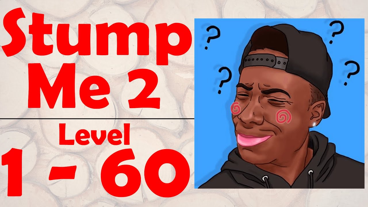 Stump Me 2 - Brain Puzzle IQ Teasers | Level 1-60 | Level Games - YouTube