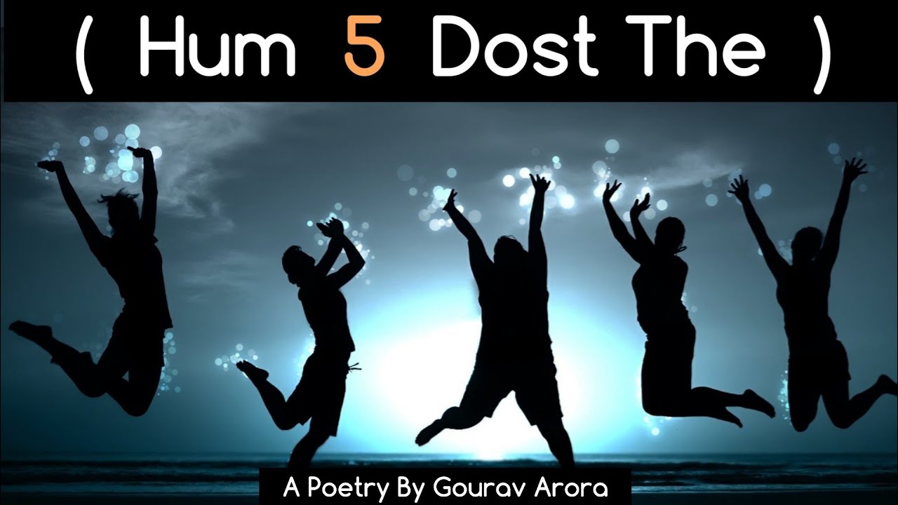 'HUM 5 DOST THE' || Best poem Ever On Friendship... BEST FRIENDS ...