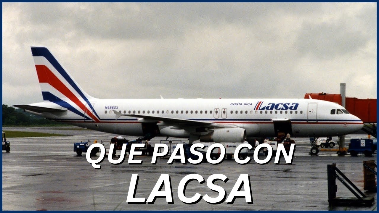 ¿Que Pasó Con LACSA? - YouTube