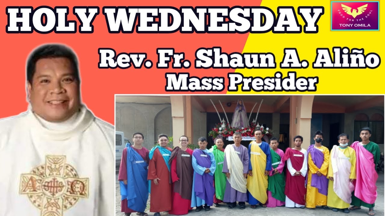 *HOMILY* Holy Wednesday - Rev. Fr. Shaun A. Aliño - Mass Presider ...