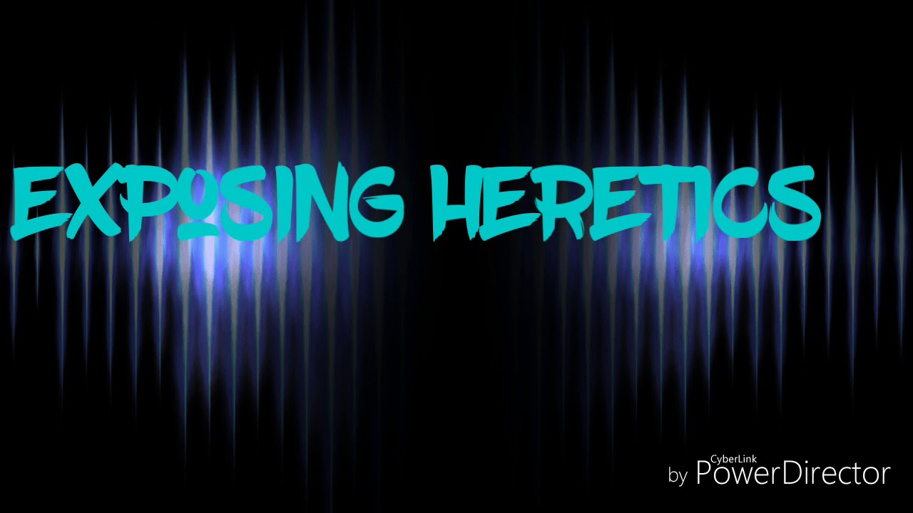 Heretics list - YouTube