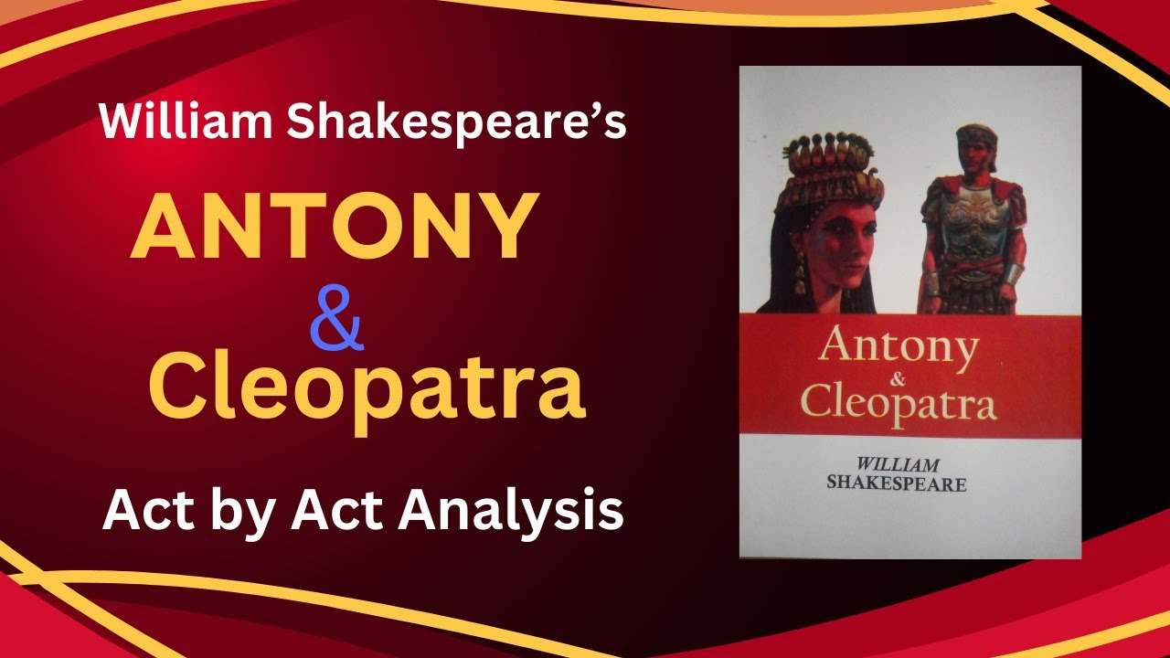Antony and Cleopatra : Act by Act Analysis (WAEC Literature-in-English ...