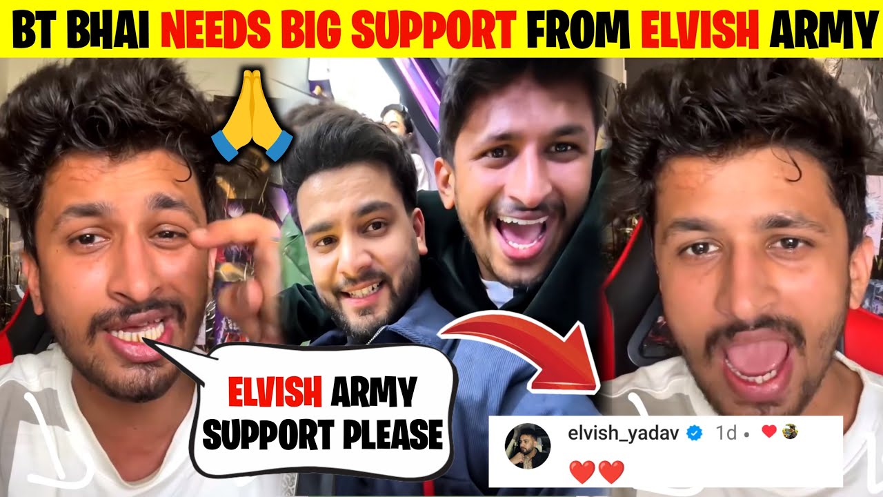 SUPPORT😱- GAURAV SINGH( BT BHAI ) Needs Big Support From Elvish Army ...