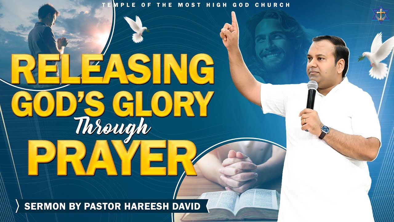 RELEASING GOD'S GLORY THROUGH PRAYER || SERMON BY PASTOR HAREESH DAVID ...
