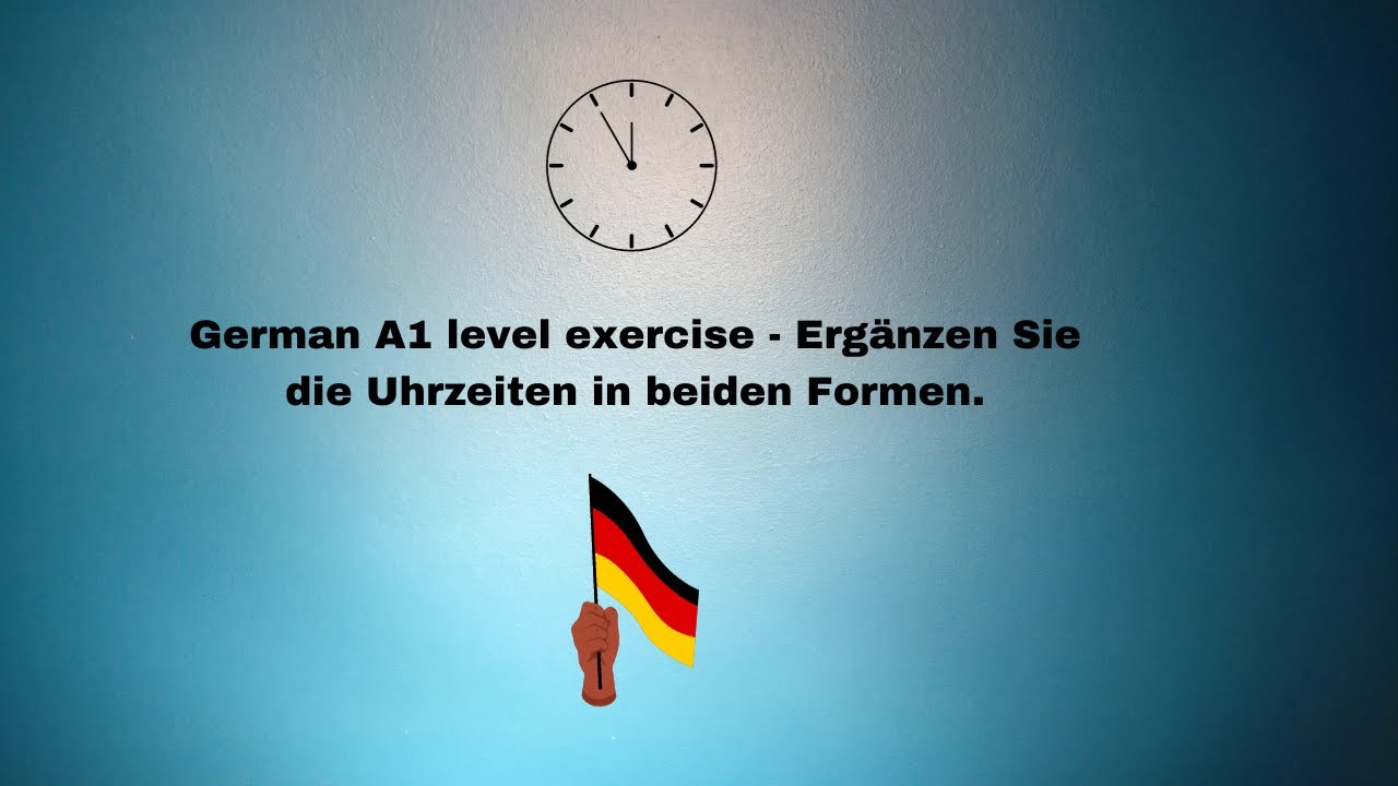 German A1 level exercise - Write the clock timings in both forms - YouTube