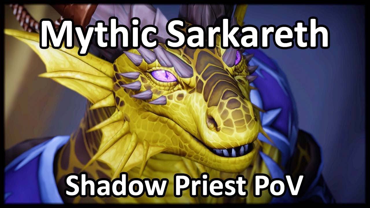 Mythic Sarkareth Kill - Shadow Priest PoV - YouTube
