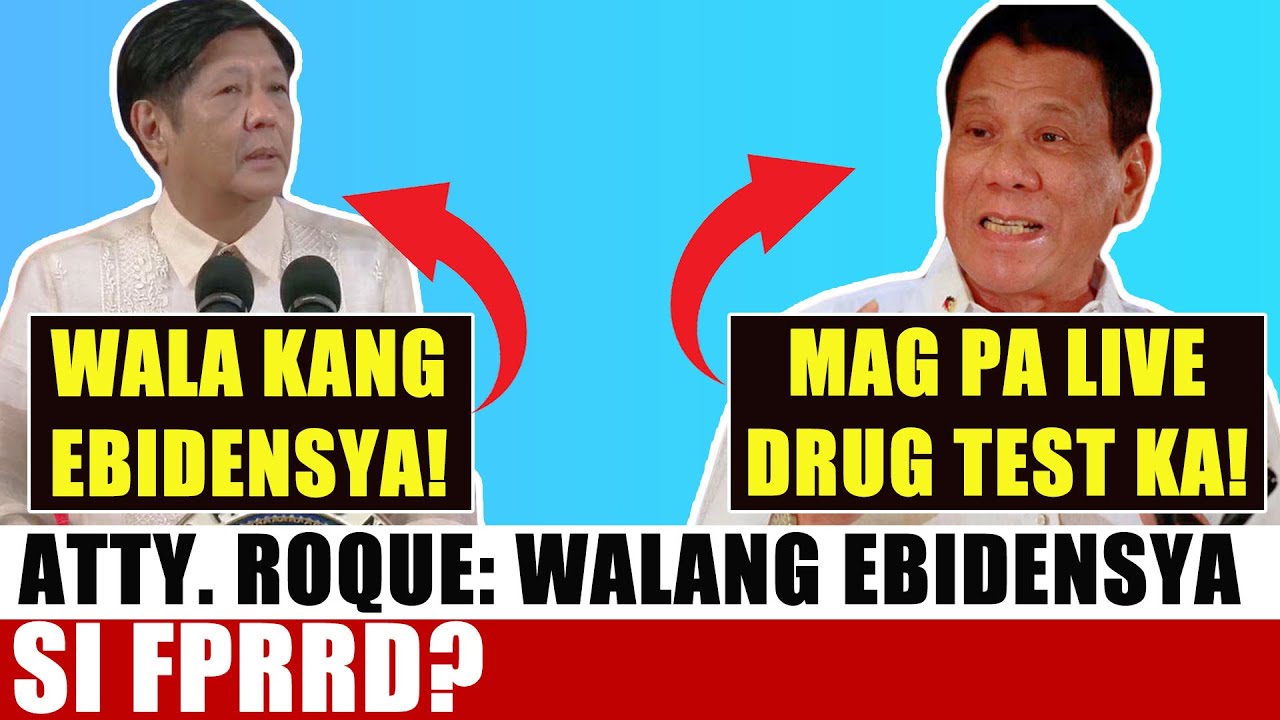 Atty. Roque: Walang Ebidensya si FPRRD, Ano ang Paliwanag? - YouTube