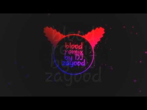 Blood remix by DJ zayood