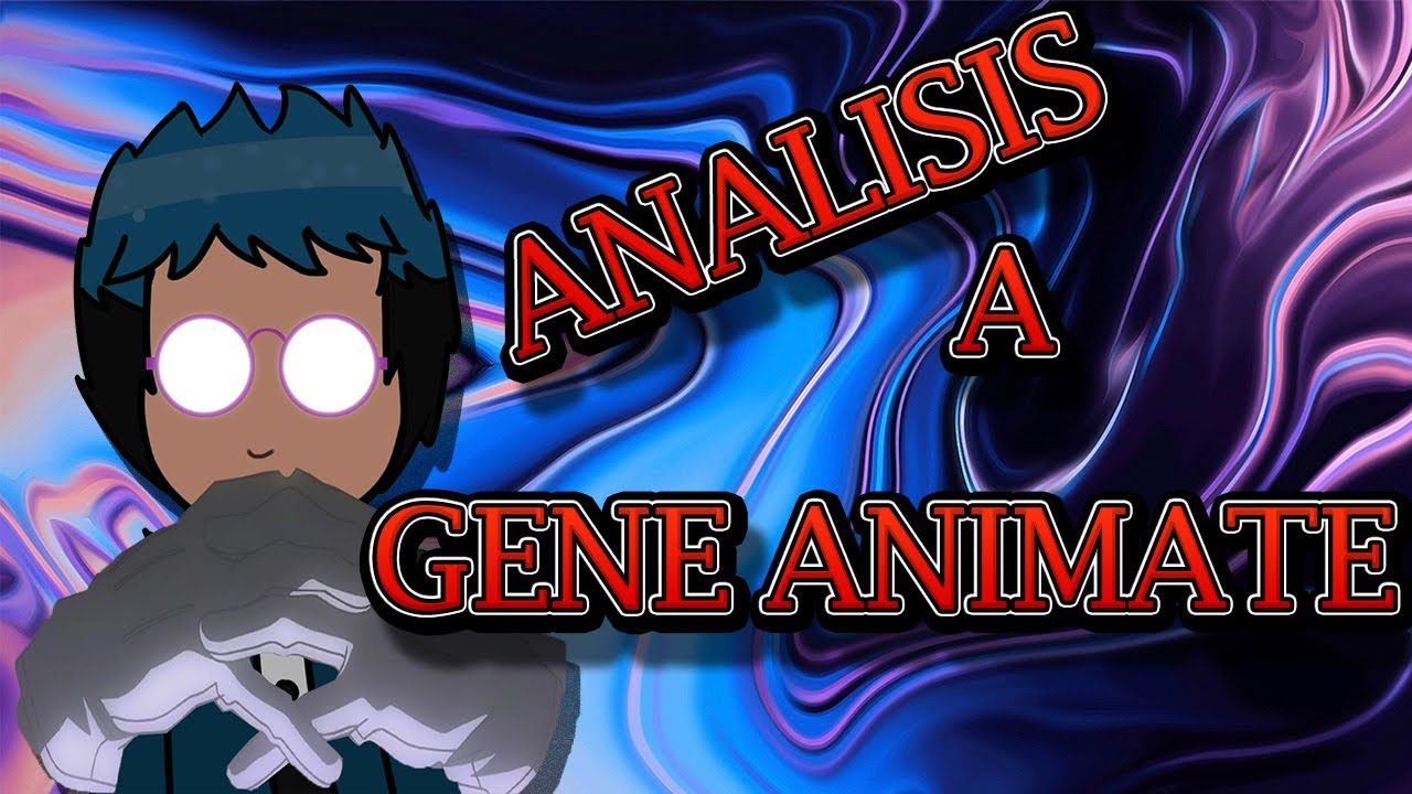 ANÁLISIS A GENE ANIMATE | Medmanimations UwU - YouTube