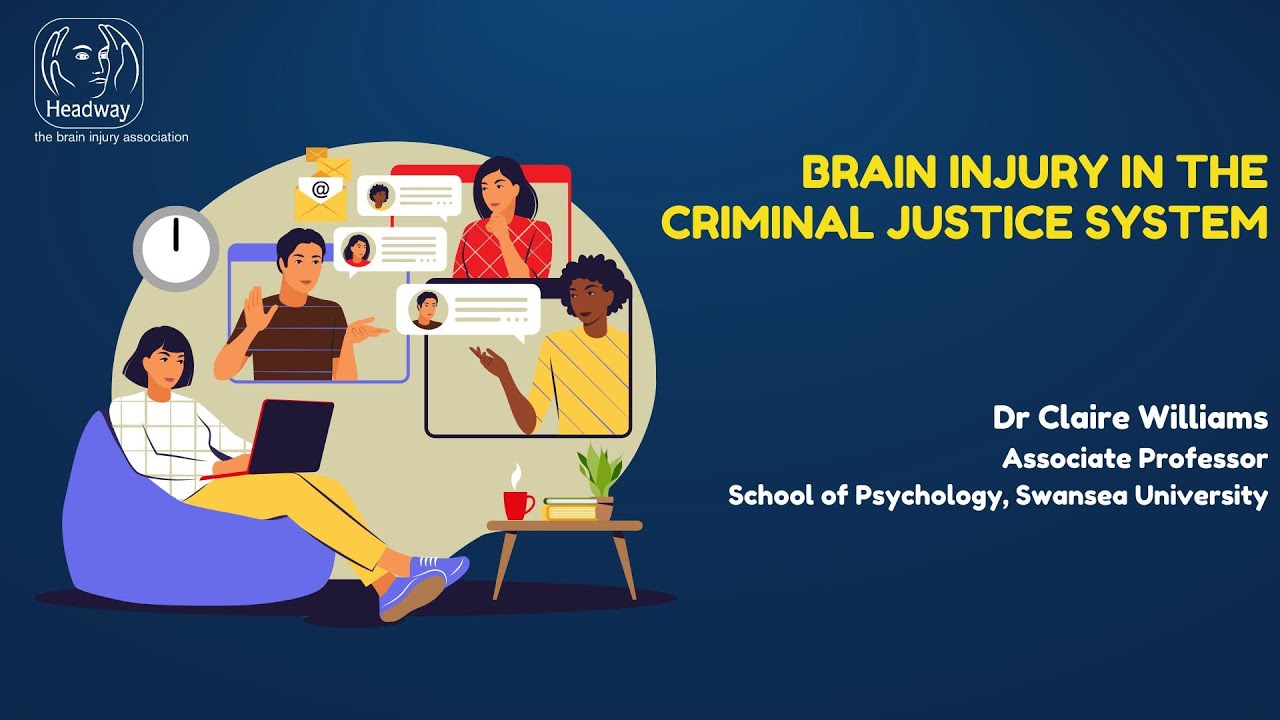 Brain injury in the criminal justice system | Headway's expert webinar ...
