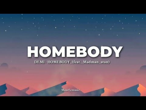DEMI - HOMEBODY_(feat._Madman_stan) - Lyrics🎶 - YouTube