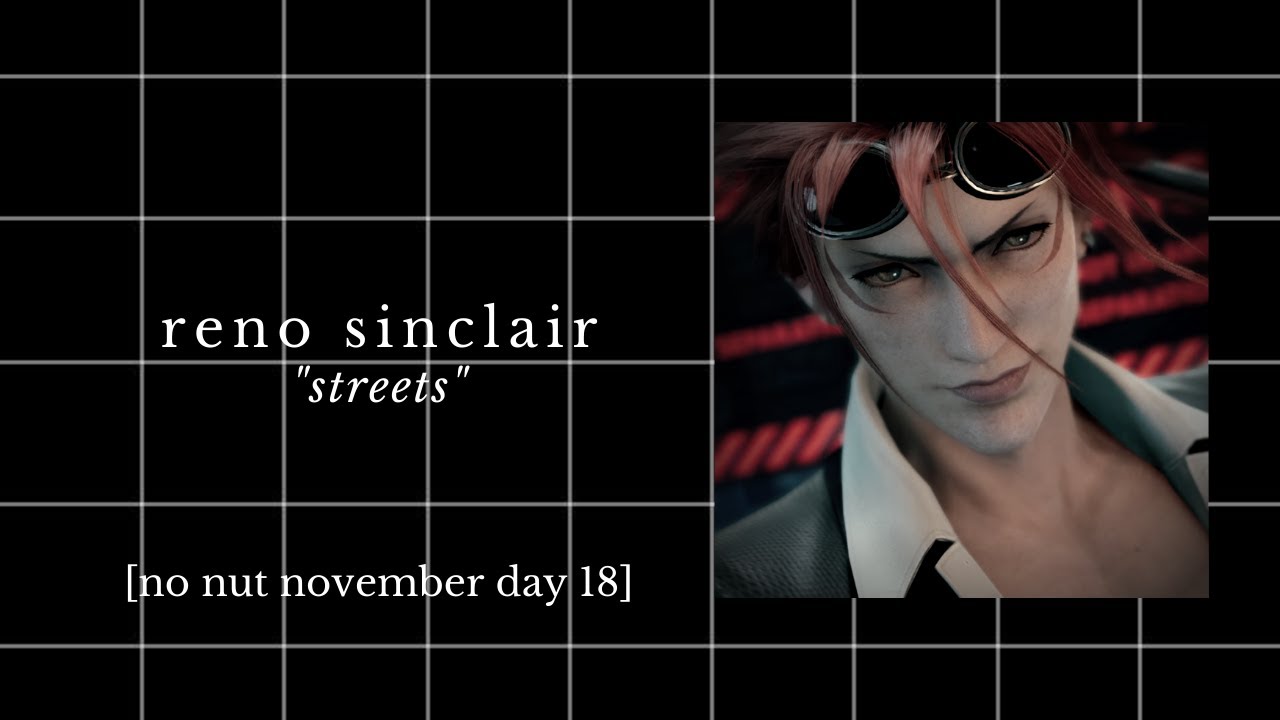 𝔯𝔢𝔫𝔬 𝔰𝔦𝔫𝔠𝔩𝔞𝔦𝔯 𝔢𝔡𝔦𝔱 - 𝓼𝓽𝓻𝓮𝓮𝓽𝓼 (no nut november day 18) - YouTube