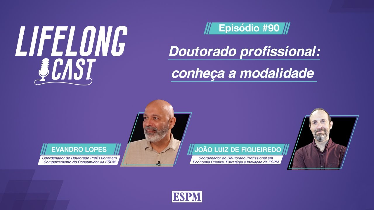 Conheça os benefícios do doutorado profissional - Lifelong Cast #90 ...