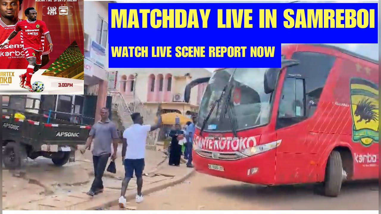 LIVE FROM SAMREBOI, KOTOKO SAMATEX, MATCHDAY SCENES & FULL REPORT - YouTube