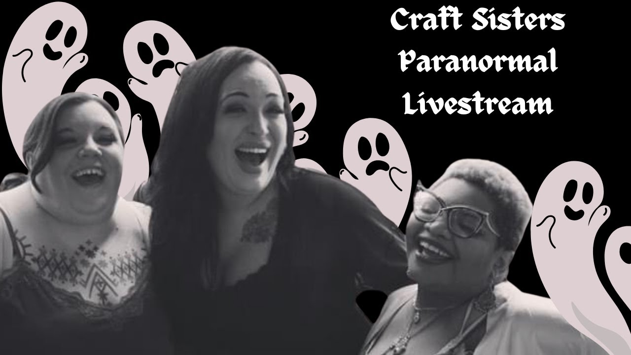 Craft Sisters | Paranormal Livestream | 28 Days Haunted Review | Seance ...
