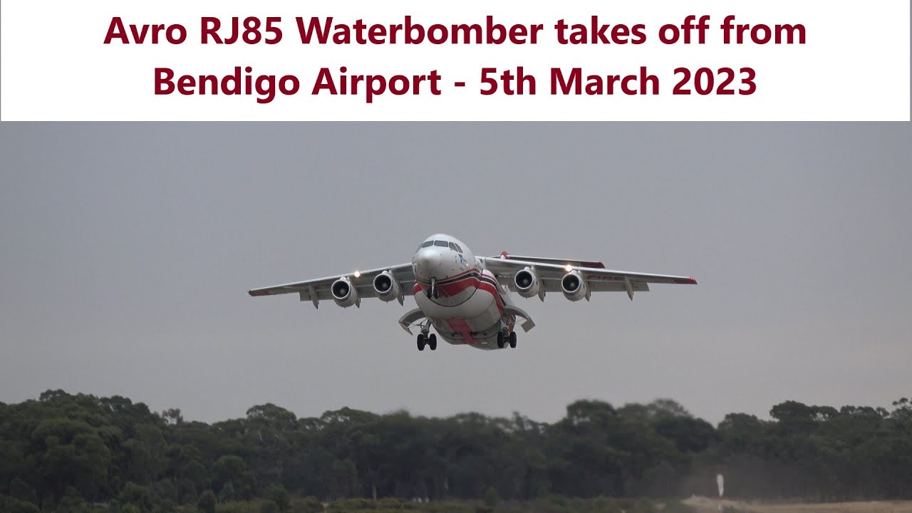 Avro RJ85 Water-bomber takes off from Bendigo Airport - 5th March 2023 ...