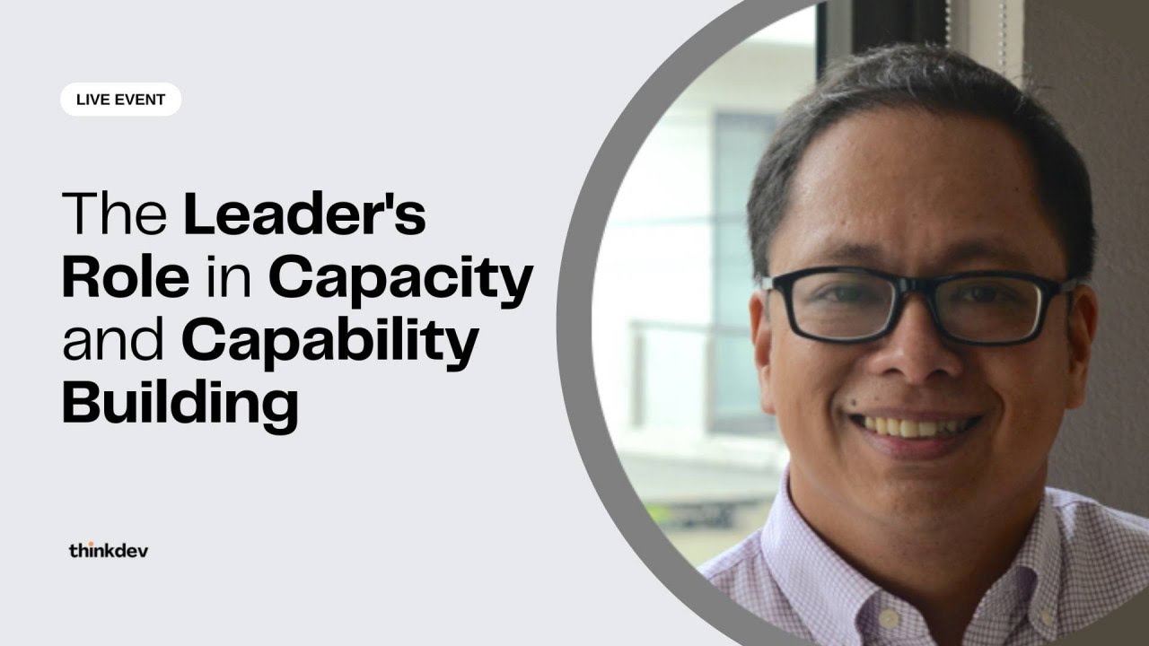 The Leader's Role in Capacity and Capability Building - YouTube