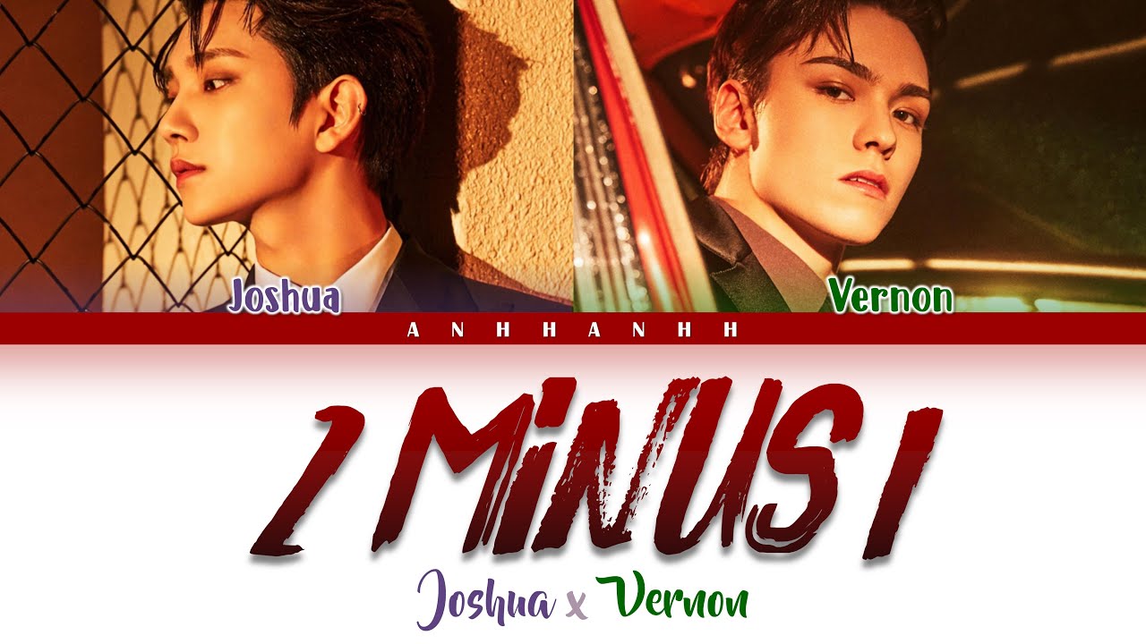 SEVENTEEN (세븐틴) Joshua (조슈아) & Vernon (버논) - '2 Minus 1' Lyrics [Color ...