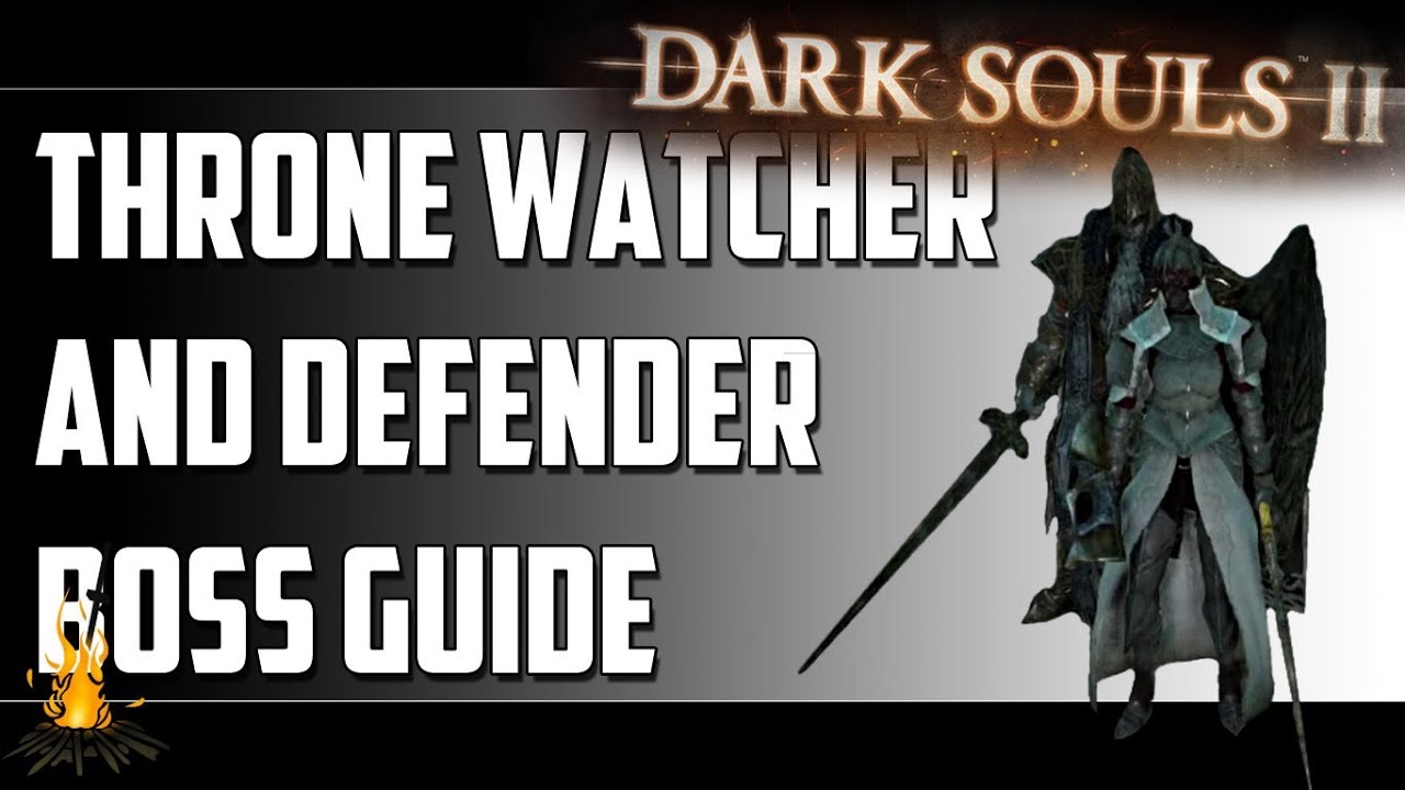 Throne Watcher and Defender Boss Guide for Dark Souls 2 - YouTube