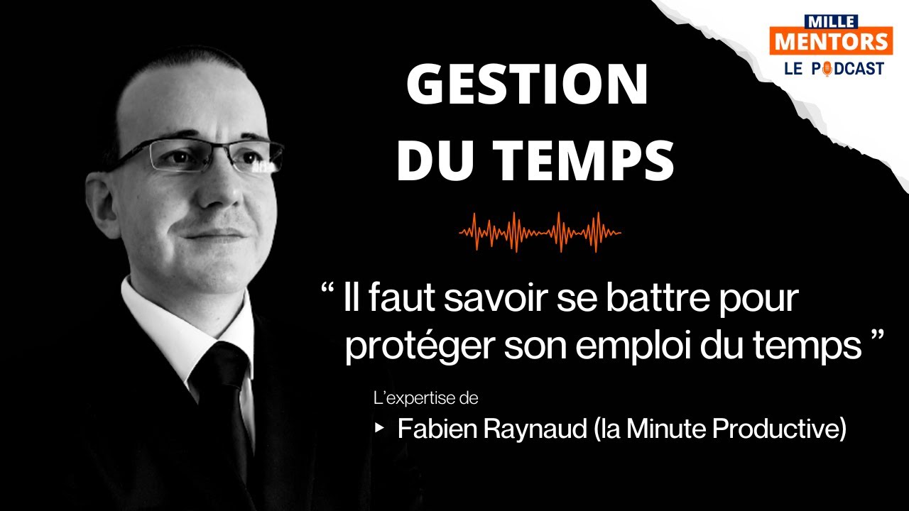 [Podcast] Gestion du temps avec Fabien Raynaud - YouTube