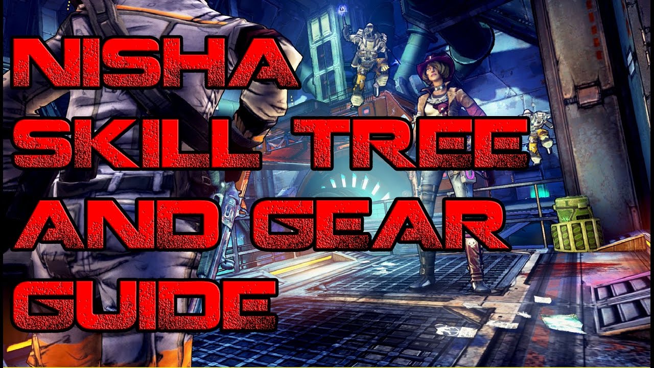 Borderlands Nisha Skill and Gear Guide - YouTube