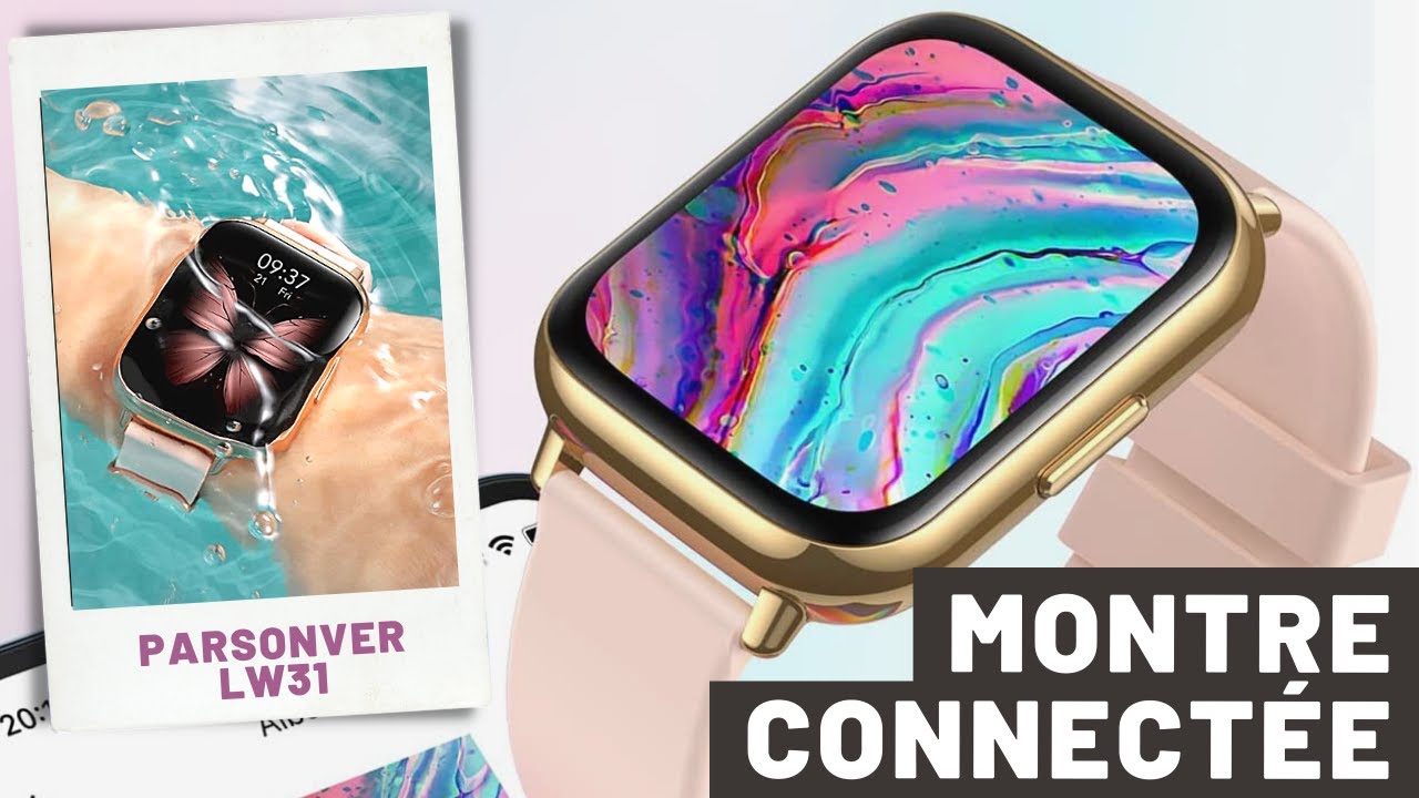 ⌚ MONTRE CONNECTEE à moins de 50€ | Parsonver LW31 | Smartwatch IP68 ...