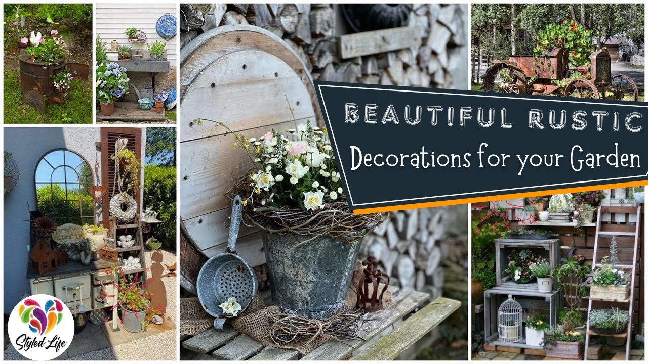 100+ Exceptionally Beautiful Rustic Decorations for your Garden | Must ...