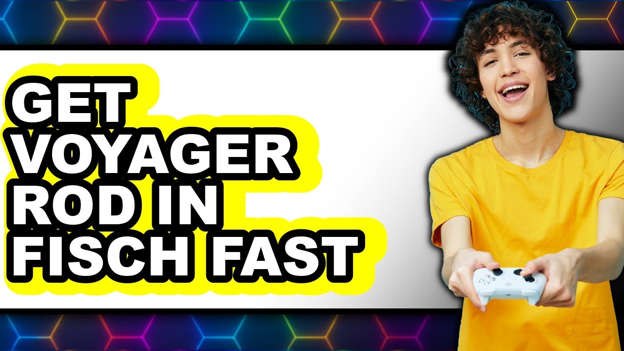 How To Get Voyager Rod In Fisch Fast - Full Guide - YouTube
