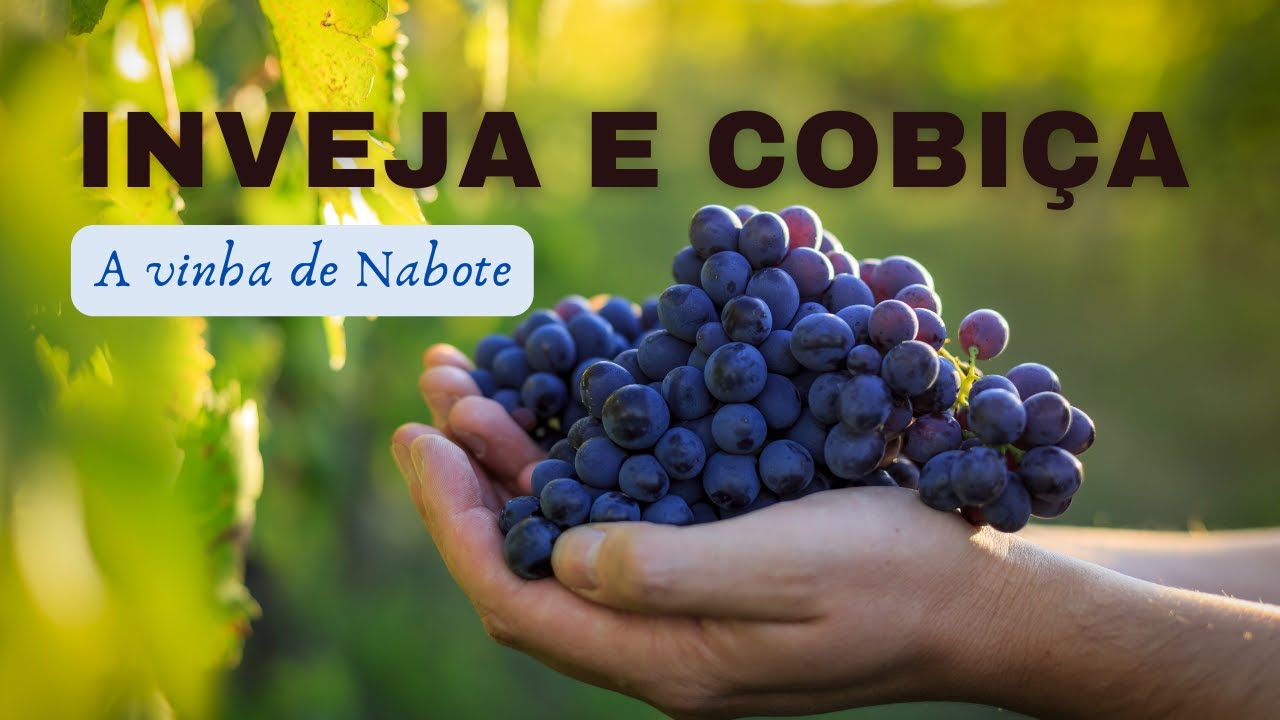 Trazendo à Luz a História da Vinha de Nabote: Pregação Poderosa sobre ...