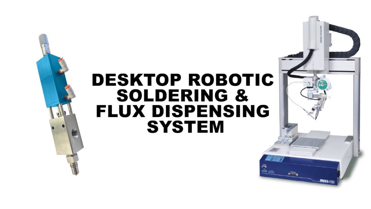 Desktop Robotic Soldering & Flux Dispensing System by Fancort ...
