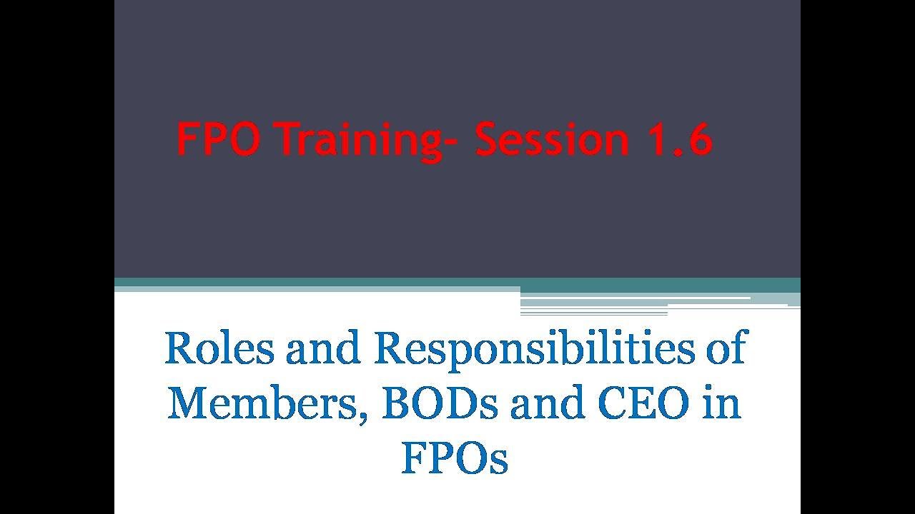 Roles and Responsibilities of Members, BODs and CEO in FPOs- Session 1. ...