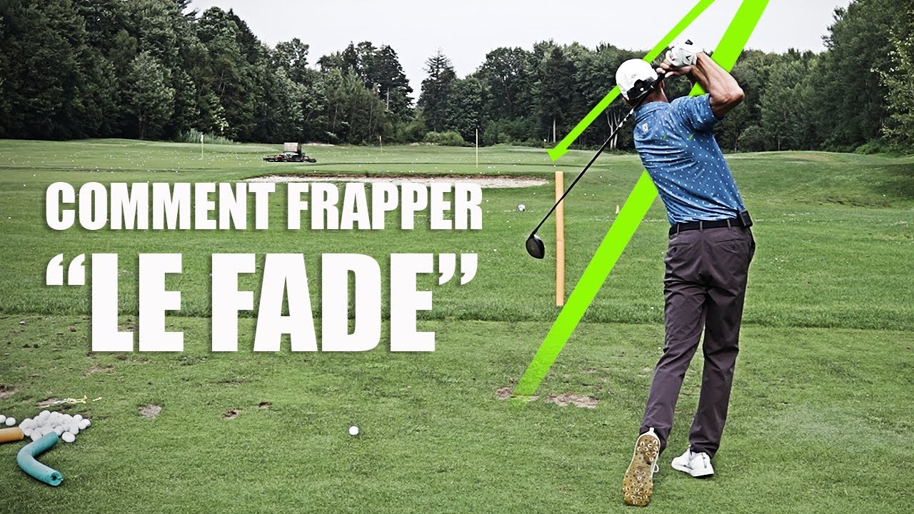 La trajectoire "fade" avec le driver - YouTube