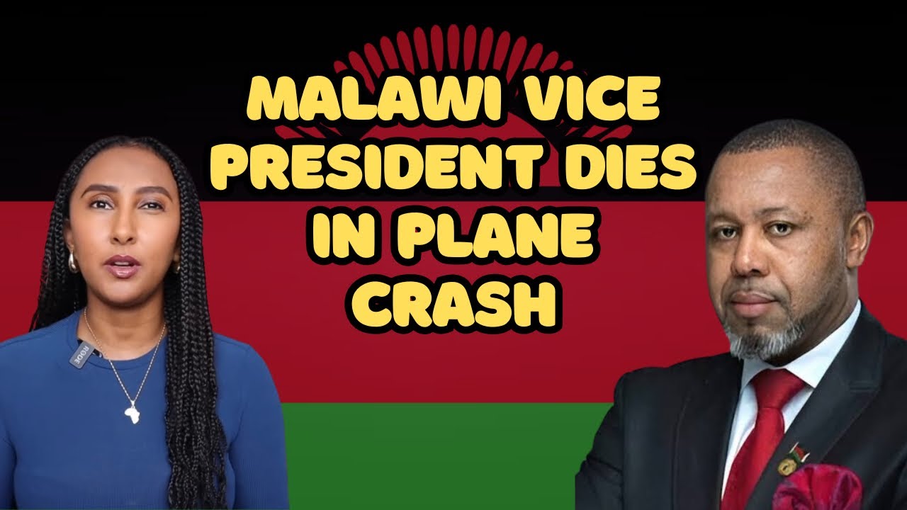 Malawi Vice President Saulos Chilima Dies Along With 9 Other Passangers ...