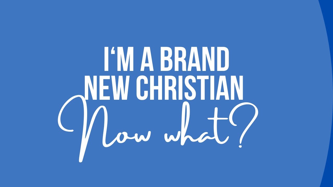Important Next Steps for the New Christian - YouTube