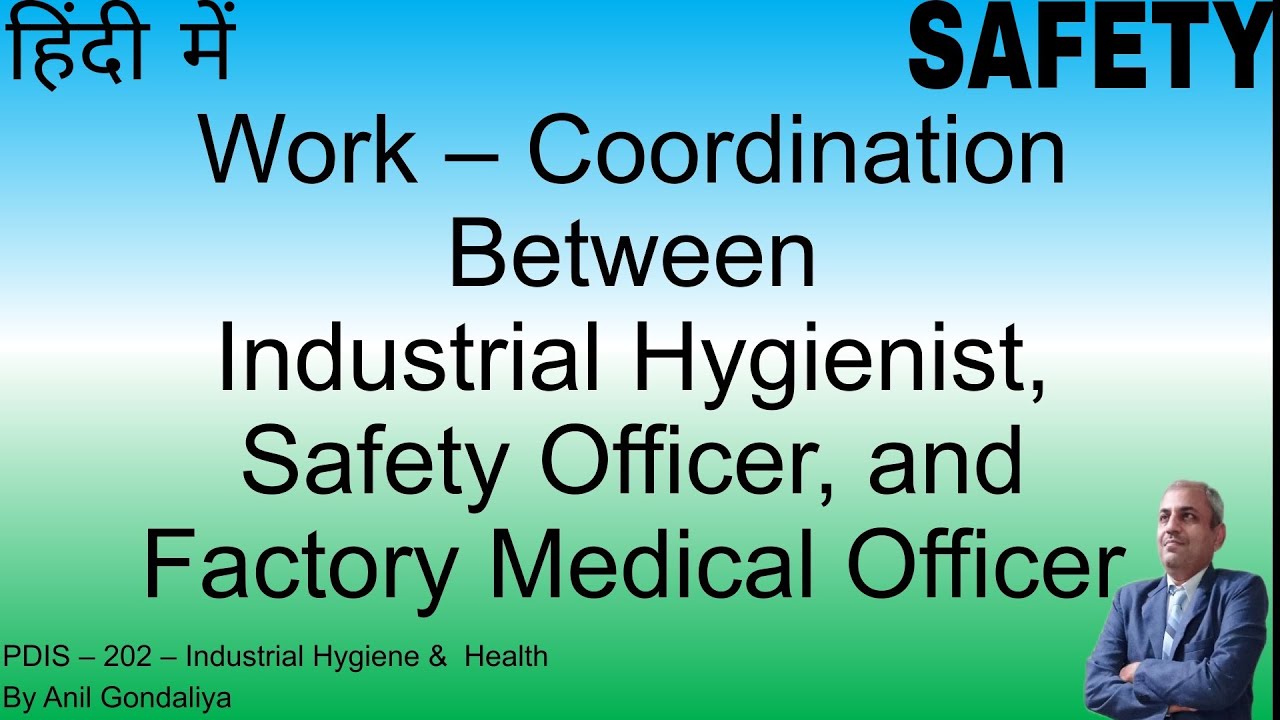 Work – Coordination Between Industrial Hygienist, Safety Officer, and ...