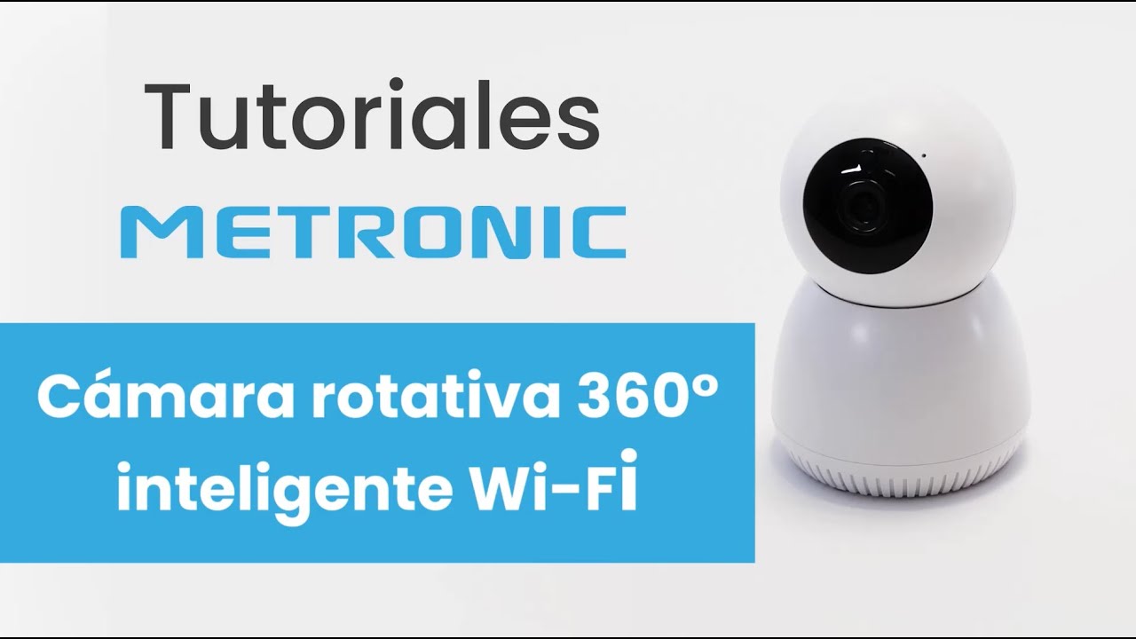 Tutorial cámara rotativa 360° inteligente Wi-Fi interior Metronic - YouTube
