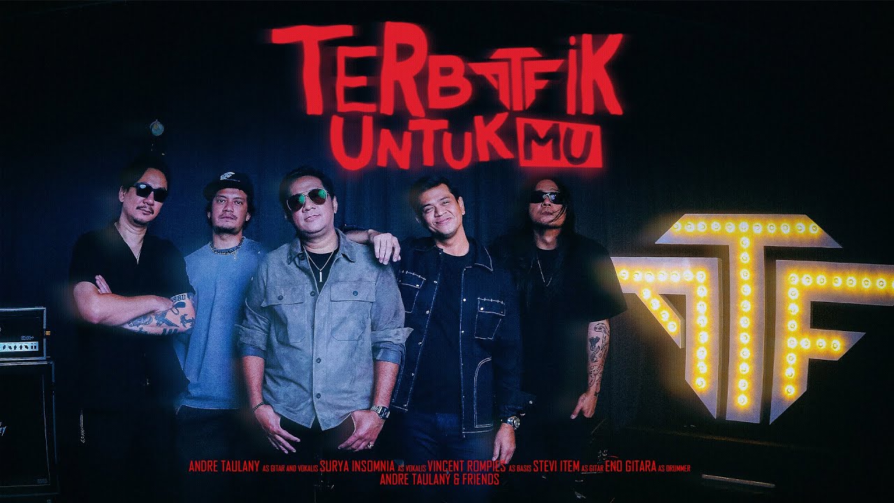 ANDRE TAULANY AND FRIENDS - TERBAIK UNTUKMU (Official Music Video ...